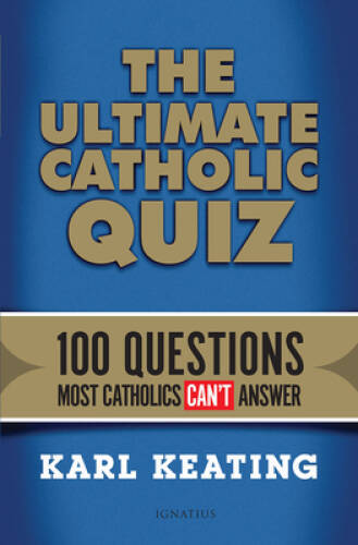 The Ultimate Catholic Quiz: 100 Questions Most Catholics - VERY GOOD ...