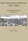 New Haven Town Records, 1769 - 1819: Ancient Record Series Vol. IV by ...