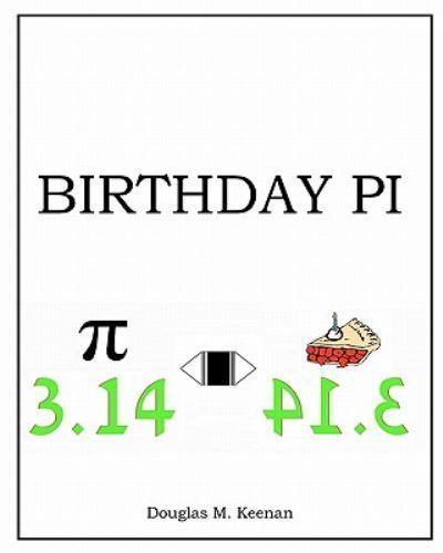 Birthday Pi by Douglas Keenan (2011, Trade Paperback) for sale online ...