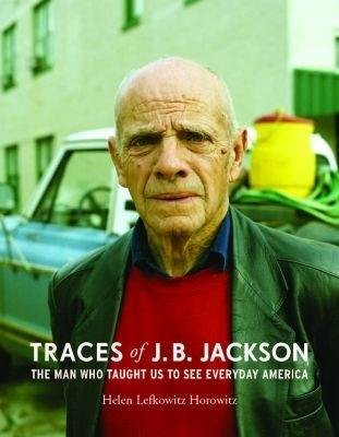 Traces of J.B. Jackson, Helen L. Horowitz, Hardba 9780813943343| eBay