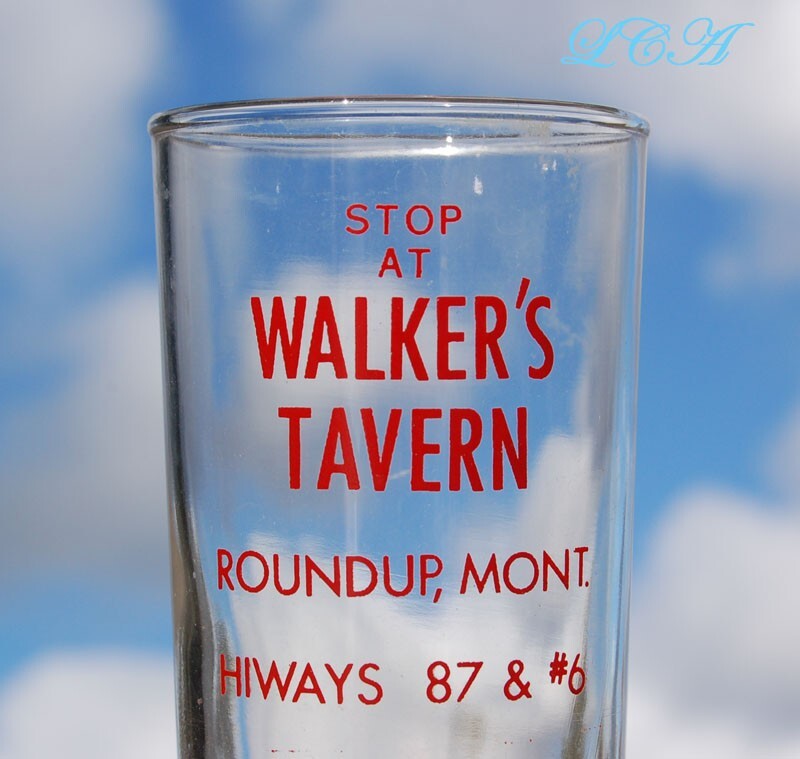 Old ROUNDUP MONTANA high ball glass WALKER'S TAVERN old west COWBOY ...