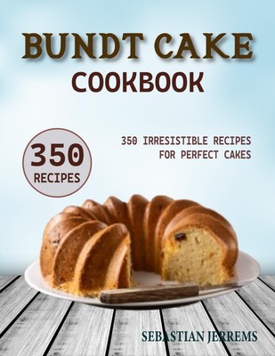 Sebastian Jerrems Bundt Cake Cookbook (Tascabile) | eBay