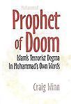 Prophet of Doom : Islam's Terrorist Dogma in Muhammad's Own Words by ...