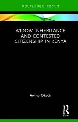 Widow Inheritance and Contested Citizenship in Kenya by Awino Okech ...