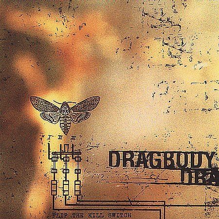 Flip the Kill Switch * by Dragbody (CD, Oct-2001, Now Or Never ...