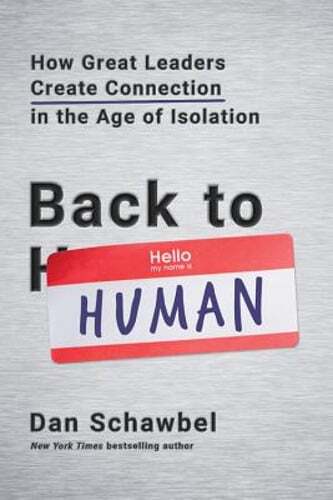Back to Human: How Great Leaders Create Connection in the Age of ...