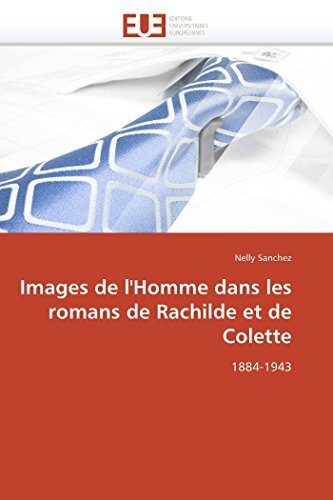 Images de l'homme dans les romans de rachilde et de colette ...
