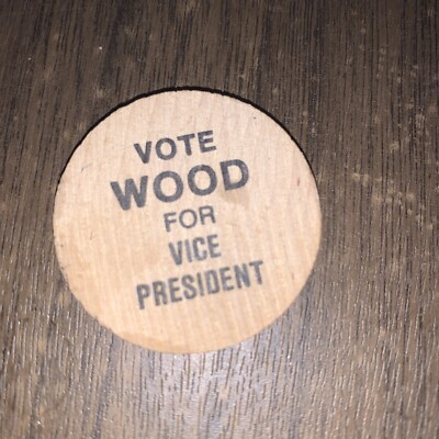 Vtg Vote Wood For Vice President Wooden Nickel | eBay