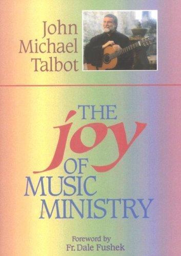The Joy of Music Ministry by Talbot, John Michael 9781878718631| eBay