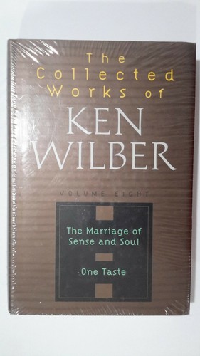 Collected Works of Ken Wilber: Volume Eight : The Marriage of Sense and ...