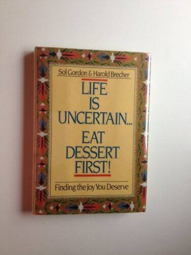 Life Is Uncertain...eat Dessert First! - Hardcover By Gordon, Sol ...