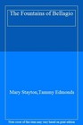 The Fountains of Bellagio By Mary Stayton,Tammy Edmonds 9780972571425 ...