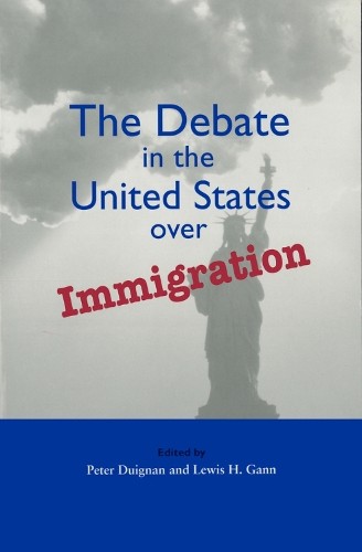 Peter Duignan Lewis H. The Debate in the United States over Immigra ...