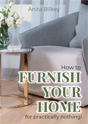 How to furnish your home for practically nothing! (Paperback or ...