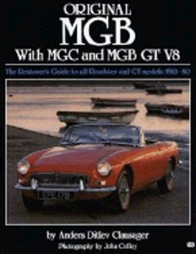 Original MGB C-V8 Compl: The Complete Guide to All Roadster and GT ...
