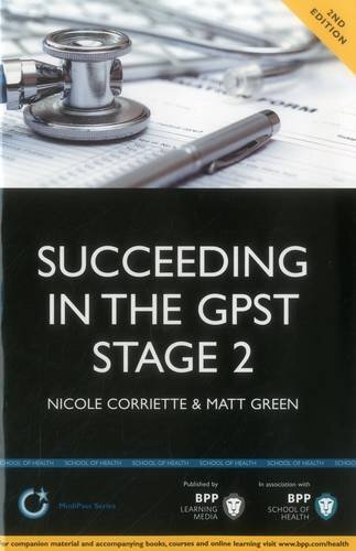 Succeeding in your GP ST Stage 2 (BPP Learning Media)... by Nicole ...