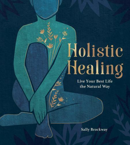 Holistic+Healing+%3A+Live+Your+Best+Life+the+Natural+Way+by+Sally ...