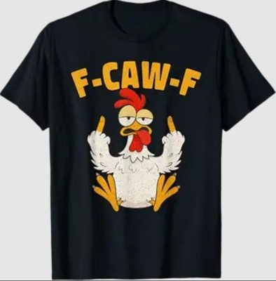 F Caw F Rooster Funny Bird Fcawf Chicken Whisperer Fawk Off T-Shirt | eBay