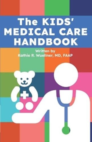 Kathie R Wuellner The Kids' Medical Care Handbook (Poche) 9798991820202 ...