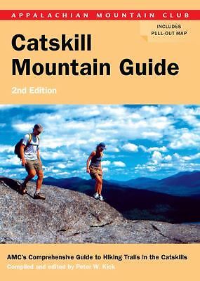 Catskill Mountain Guide : AMC's Comprehensive Guide to Hiking Trails in the Catskills by John S ...