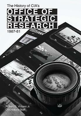 The History of CIA's Office of Strategic Research, 1967-81 by Cia ...
