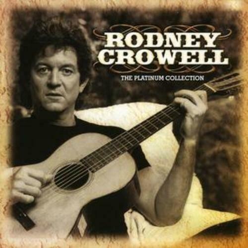 CD RODNEY CROWELL THE PLATINUM COLLECTION | eBay