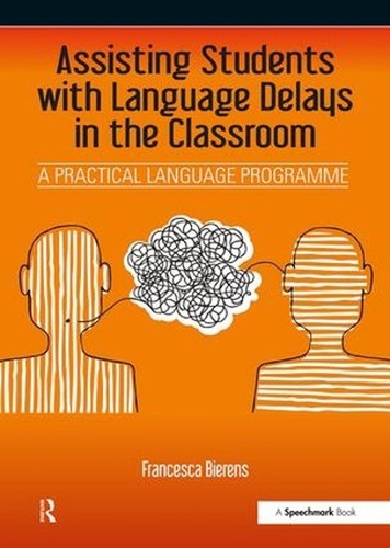 Assisting Students with Language Delays in the Classroom: A Practical ...