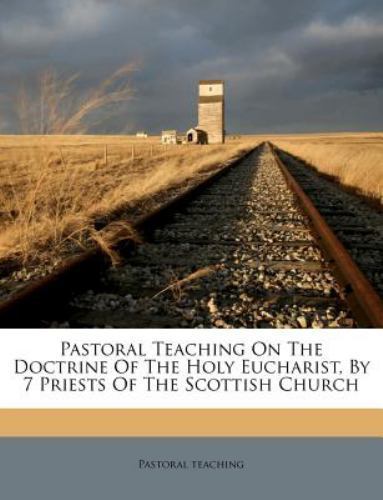 Pastoral Teaching on the Doctrine of the Holy Eucharist, by 7 Priests ...