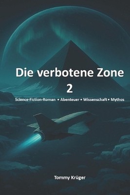 Die verbotene Zone 2: Ein episches Science-Fiction-Abenteuer ?ber ...