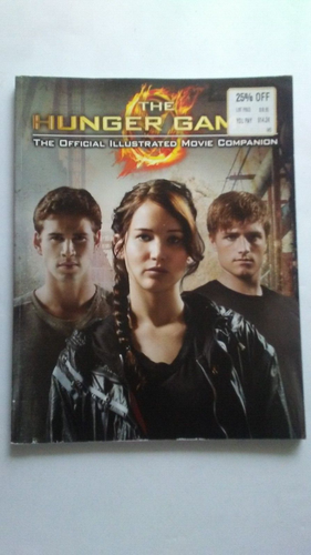The Hunger Games: Official Illustrated Movie Companion (2012, Paperback ...