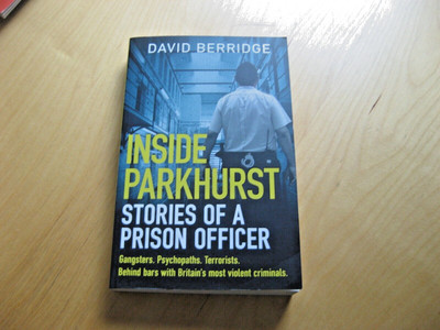Inside Parkhurst: Stories of a Prison Officer by David Berridge ...