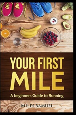 Running:Your First Mile: A beginners ..., Samuel, Miles | eBay.de