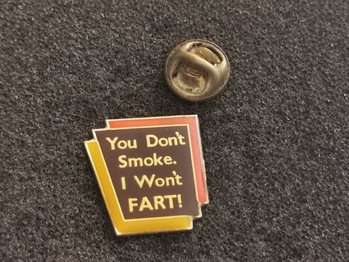 Pin's You Don't Smoke. I Won't FART! - Pin Pins L24 | eBay