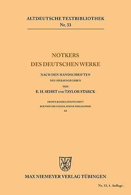 Notkers des Deutschen Werke : Ersten Bandes Zweites Heft. Boethius de ...