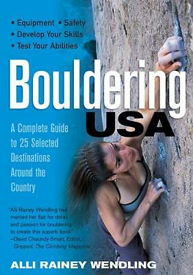 Bouldering USA: A Complete Guide to 25 Selected Destinations Around the ...