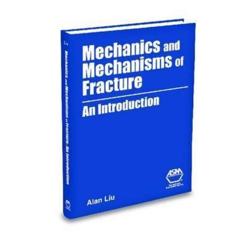 Mechanics and Mechanisms of Fracture : An Introduction by Steve Lampman ...