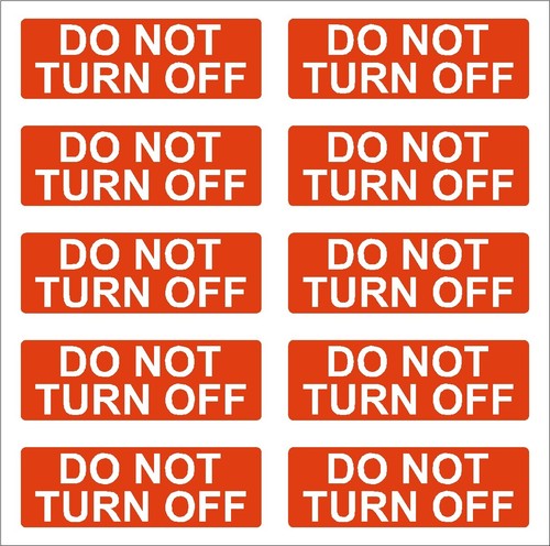 Do not switch off / turn off Stickers x 10 Self Adhesive Printed Vinyl ...