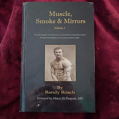 Muscle Smoke and Mirrors : Volume I by Randy Roach (2008, Hardcover ...