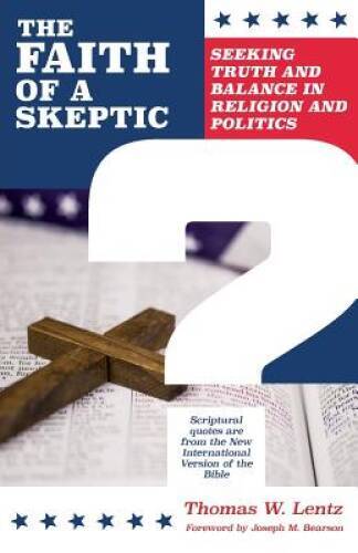 The Faith of a Skeptic: Seeking Truth and Balance In Religion - VERY ...