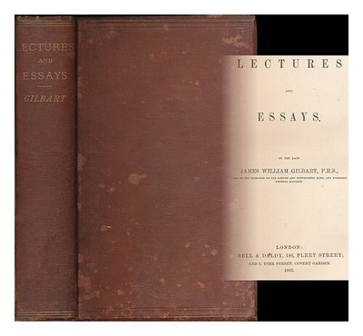 GILBART, JAMES WILLIAM (1794-1863) Lectures and essays / by the late ...