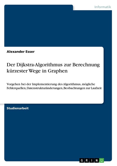 Der Dijkstra-Algorithmus zur Berechnung Kürzester Wege in Graphen von ...