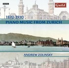 Andrew Zolinsky - Piano Music from Zurich 1870-1930 [New CD ...