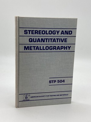 Stereology and Quantitative Metallography Symposium 74th Annual Meeting ...