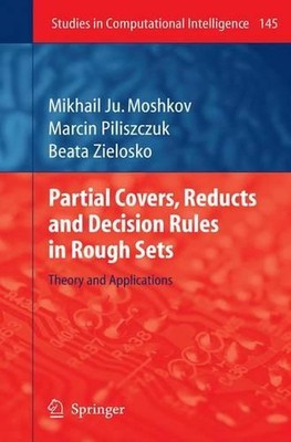 Partial Covers, Reducts and Decision Rules in Rough Sets: Theory and ...