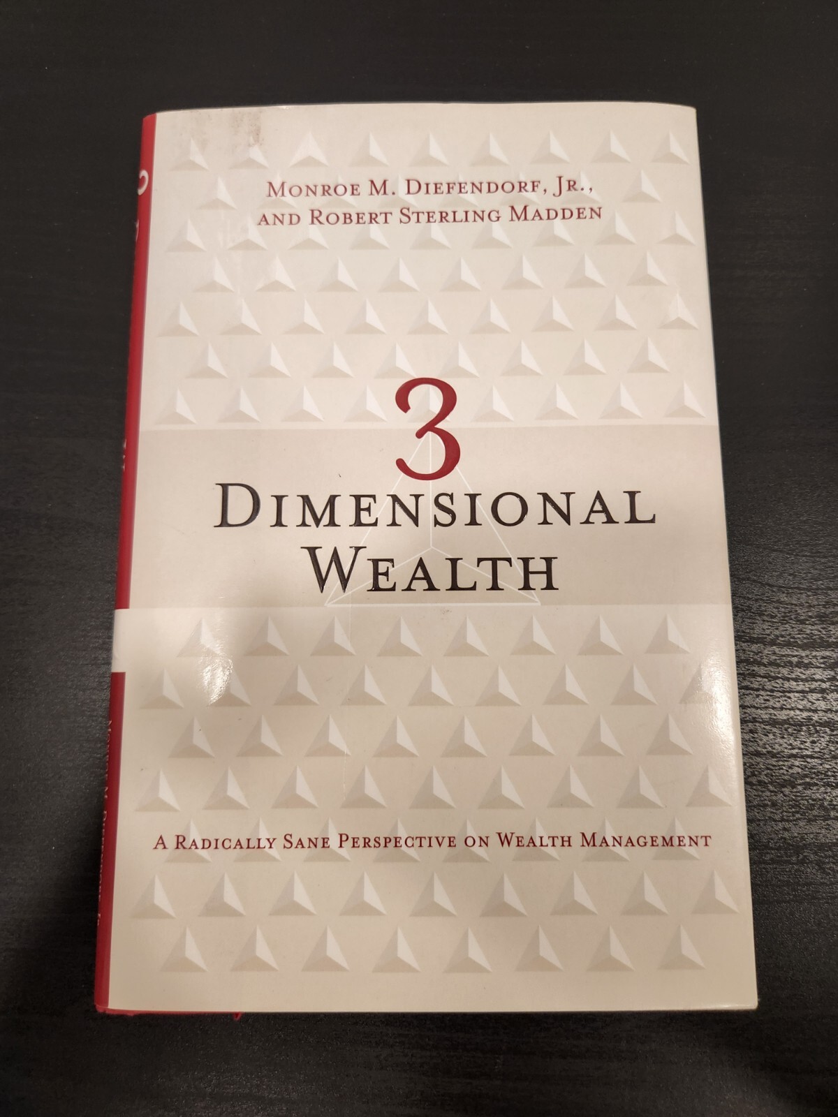 3 Dimensional Wealth: A Radically Sane Perspective on Wealth Management ...