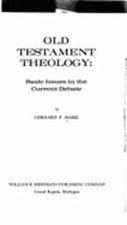 Old Testament Theology: Basic Issues in the Current Debate by Gerhard F ...