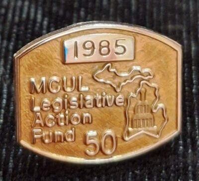 1985 MICHIGAN CREDIT UNION LEAGUE MCUL LEGISLATIVE ACTION FUND 50 LAPEL ...