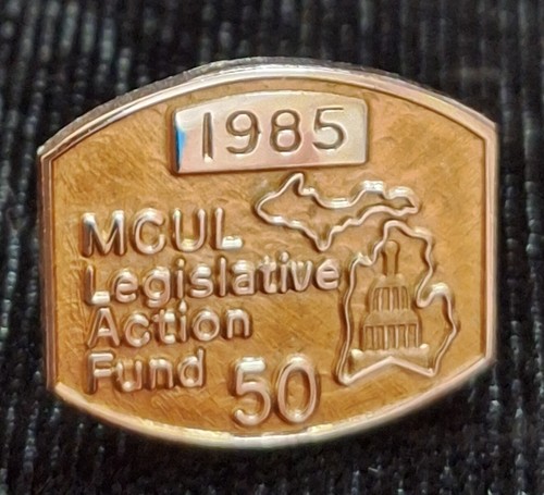 1985 MICHIGAN CREDIT UNION LEAGUE MCUL LEGISLATIVE ACTION FUND 50 LAPEL ...