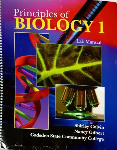 Principles of Biology 1 Lab Manual by Nancy Gilbert, Shirley Colvin and ...