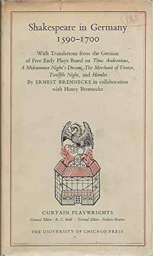SHAKESPEARE IN GERMANY, 1590-1700: WITH TRANSLATIONS OF By Ernest ...